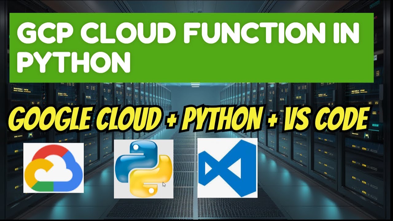 GCP Cloud Function in Python | GCP Cloud Function Python  Run, Debug & Deploy with VS Code