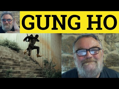 🔵 Gung Ho Meaning - Gung-Ho Explained - Gung Ho Defined - Chinese in English - Gung Ho