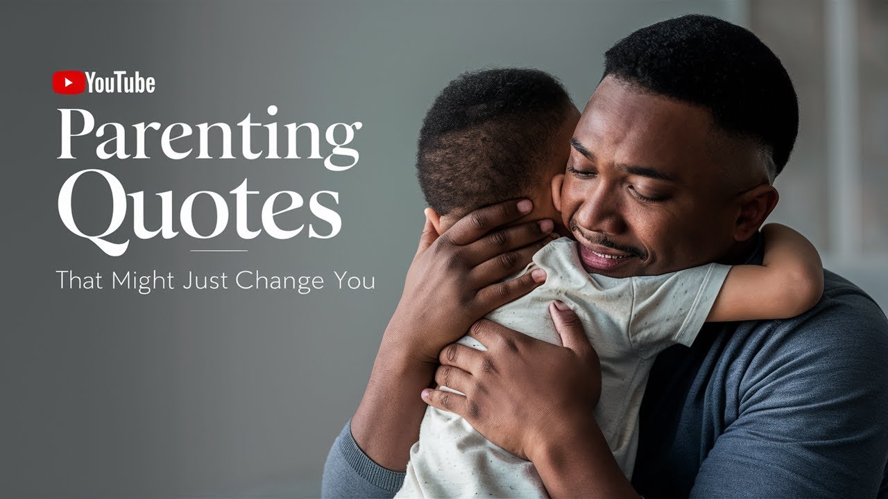 From Regret to Joy: The Parenting Quotes That Might Just Reshape Your Approach!