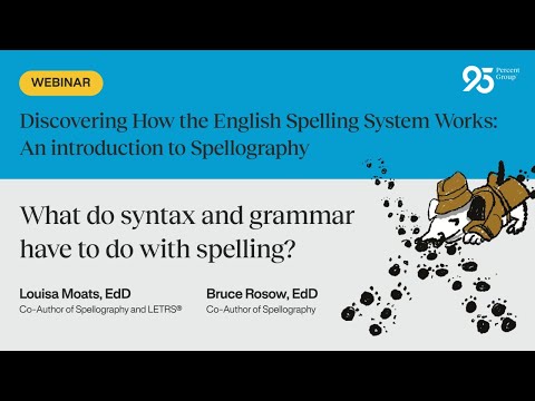 Spellography with Louisa Moats | What do syntax and grammar have to do with spelling?