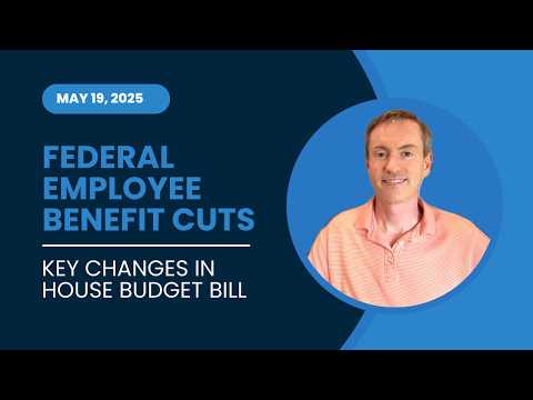 Federal Employee Retirement Cuts Explained: Key Changes in New Bill