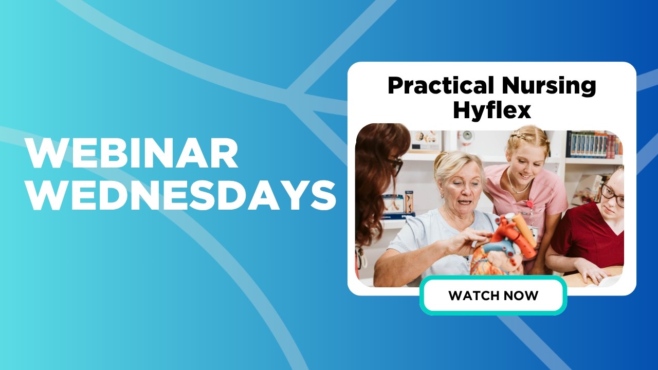 Webinar Wednesdays – Practical Nursing Hyflex