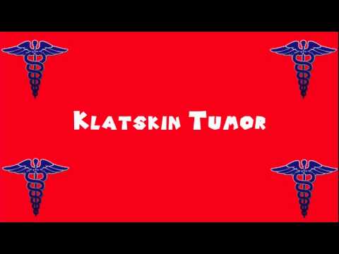 Pronounce Medical Words ― Klatskin Tumor