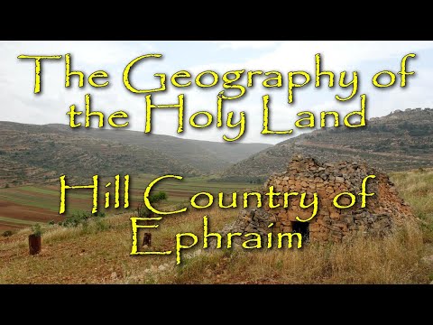 The Biblical Geography of the Holy Land: The Hill Country of Ephraim
