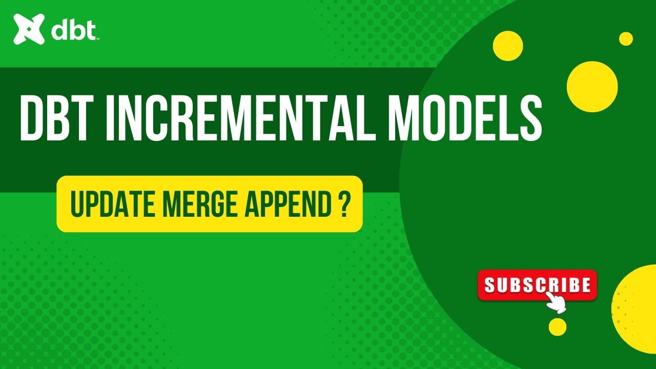 DBT Tutorial: Incremental Model | Updates, Appends, Merge