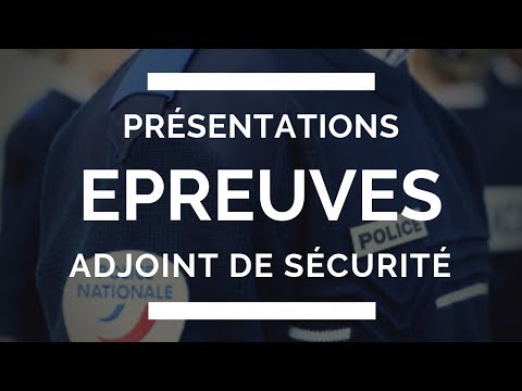 Présentation des épreuves Adjoint de sécurité Police nationale