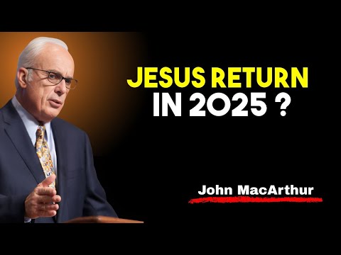 This Is Why Time Is Flying By... Jesus Is About to Return? | John MacArthur
