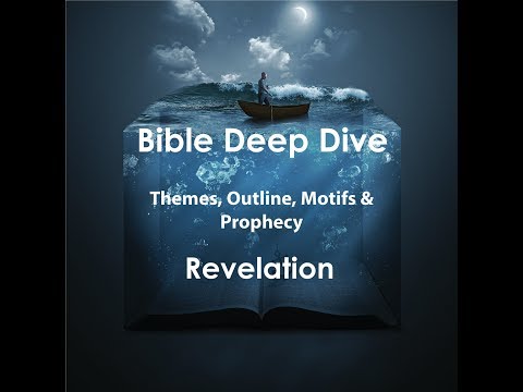 Book of Revelation - Sound Bible Teaching - Thoughts on Prophecy, Themes, and Outline