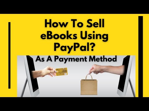 How To Sell eBooks Using Paypal As A Payment Method