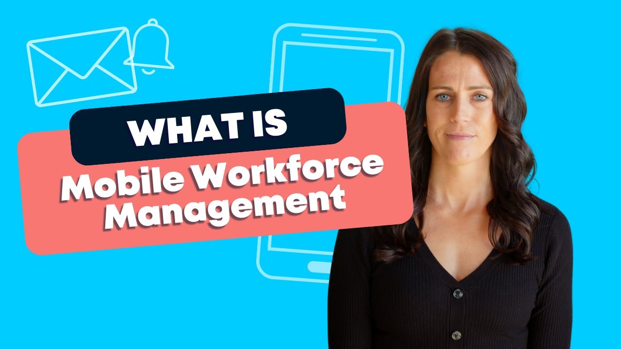Empower Your Team: Explore Mobile Workforce Management