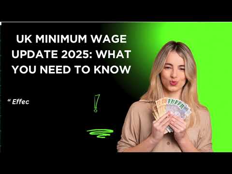 “UK Minimum Wage Update 2025: Key Changes and Implications”