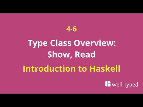 04-06 Type Class Overview: Show, Read (Introduction to Haskell)