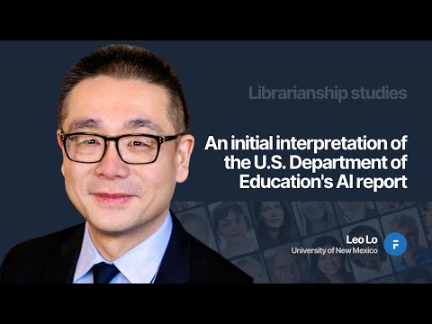 An initial interpretation of the U.S. Department of Education's AI report - Leo Lo
