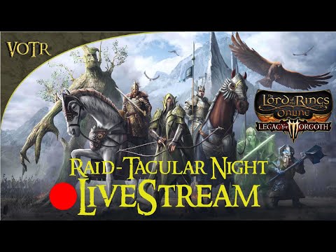 The Lord of the Rings Online - Kinship Raid-Tacular [ 1440p 2k ] [🔴Livestream ]