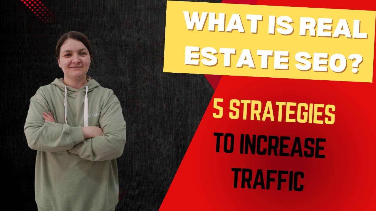 What Is Real Estate SEO? 5 Strategies to Increase Traffic 2025