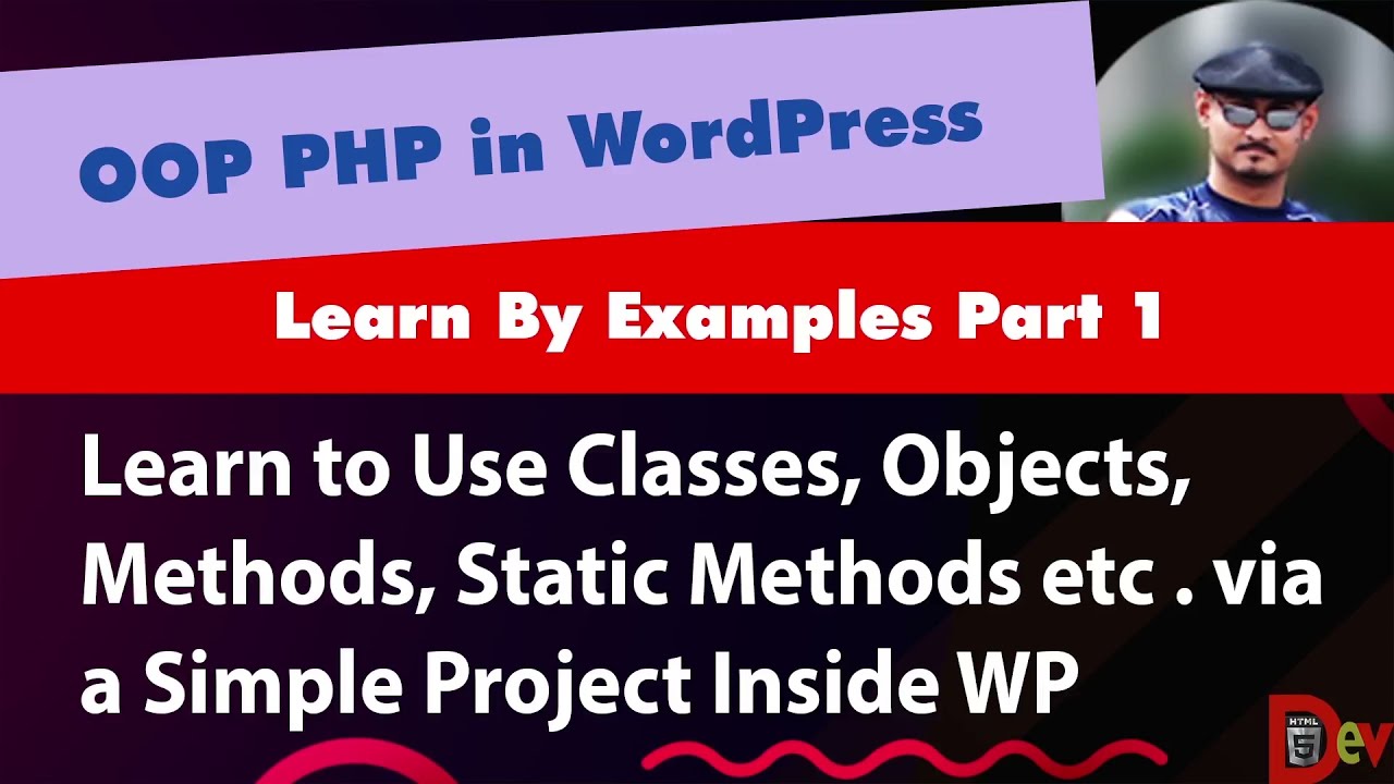 Learn To Use Classes, Objects, Methods Etc. Via Simple Projects In WordPress | Oop Php In Wp Part 1