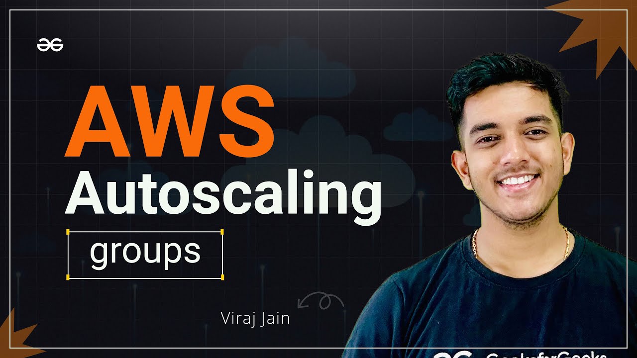 AWS Autoscaling Groups | Complete AWS Series | GeeksforGeeks