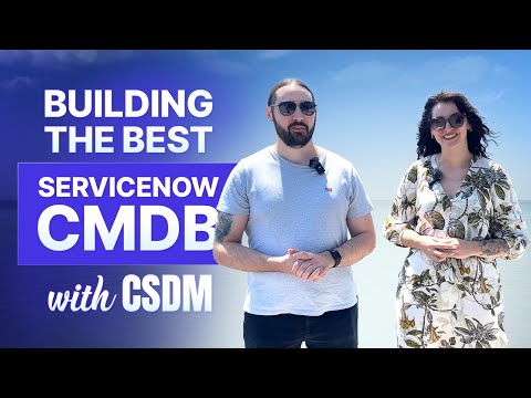 How to build the best ServiceNow CMDB with CSDM