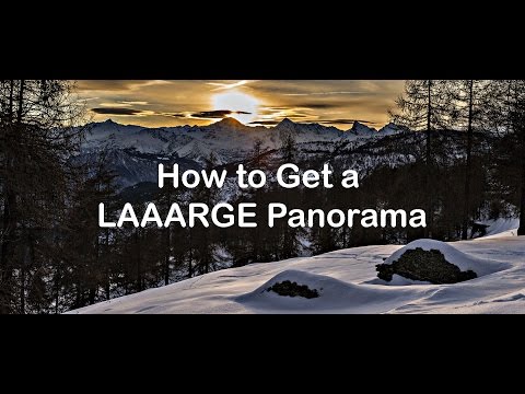How to Get a LAAARGE Panorama