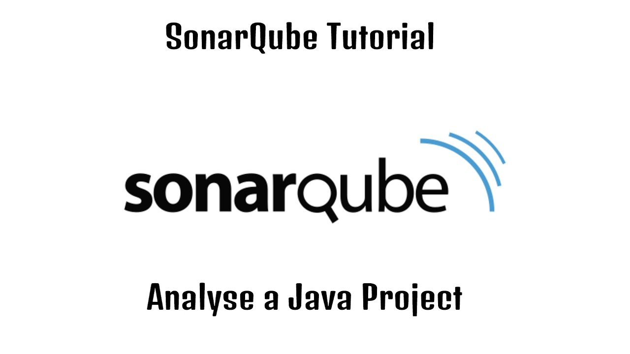 Analyzing Java Projects with SonarQube Step by Step