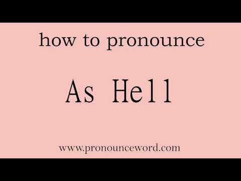 As Hell: How to pronounce As Hell in english (correct!).Start with A. Learn from me.