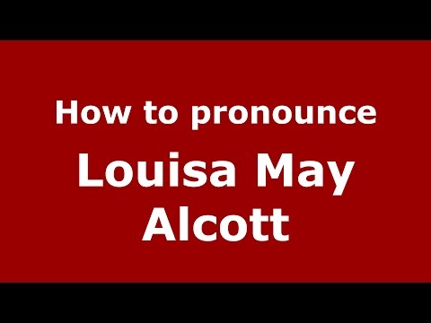 How to pronounce Louisa May Alcott (American English/US) - PronounceNames.com