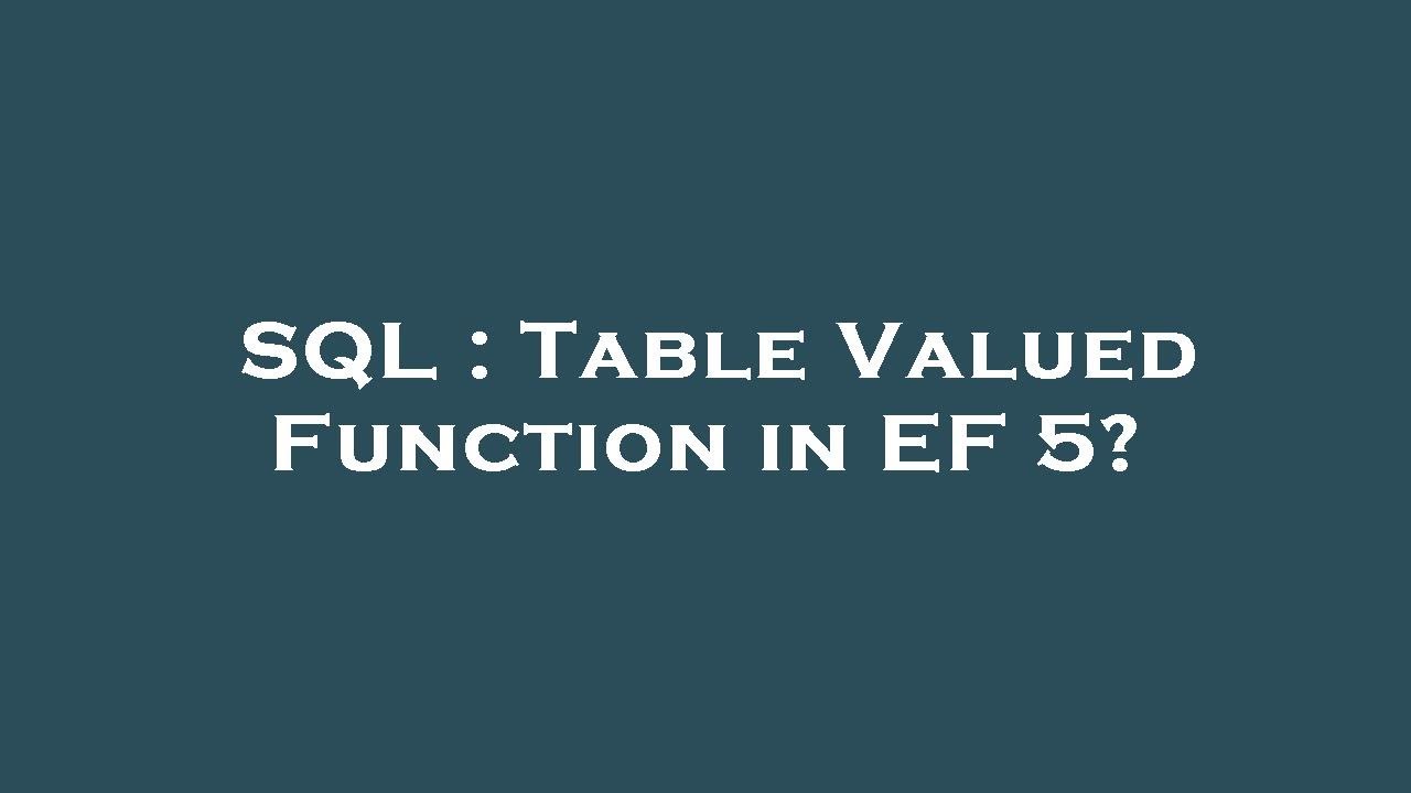SQL : Table Valued Function in EF 5?