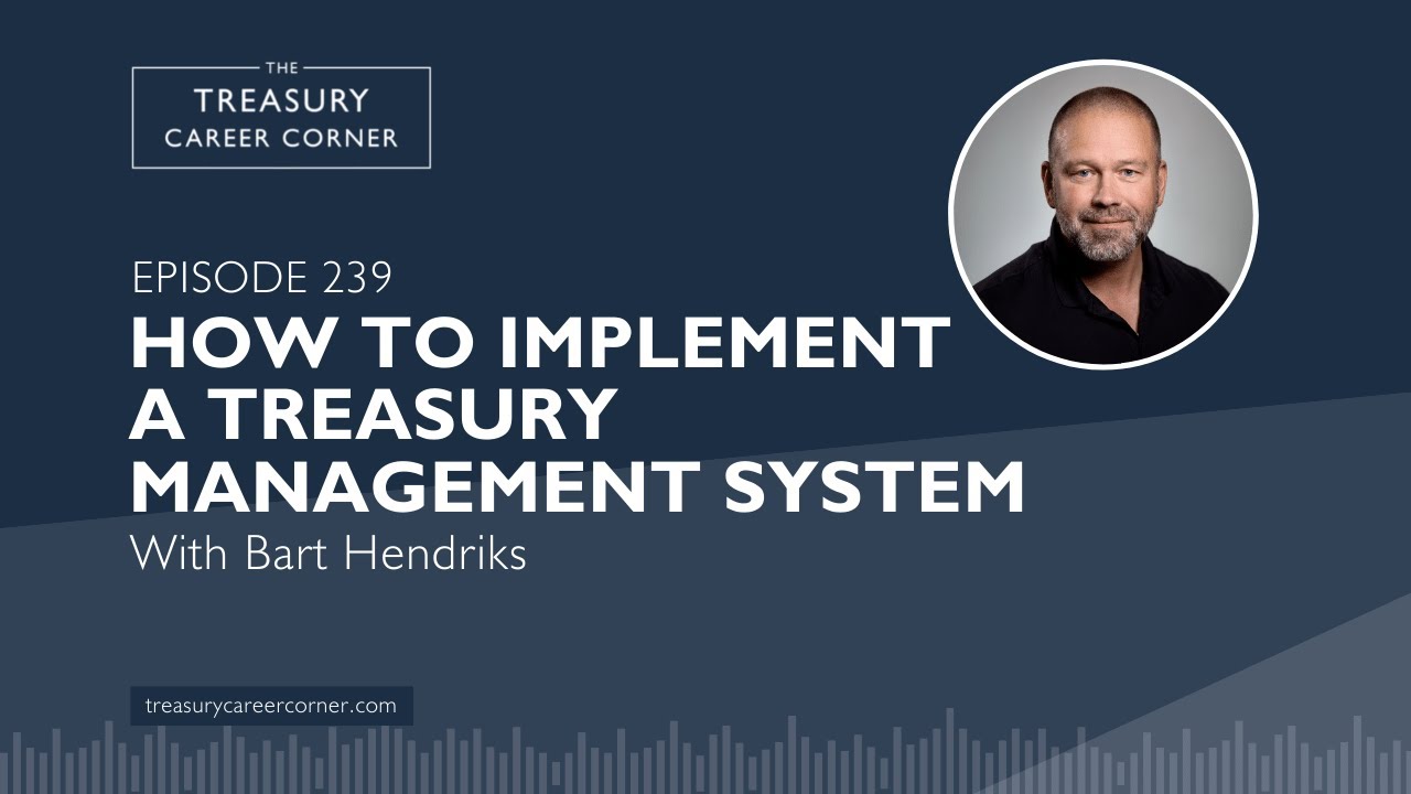 How to Implement a Treasury Management System with Bart Hendriks