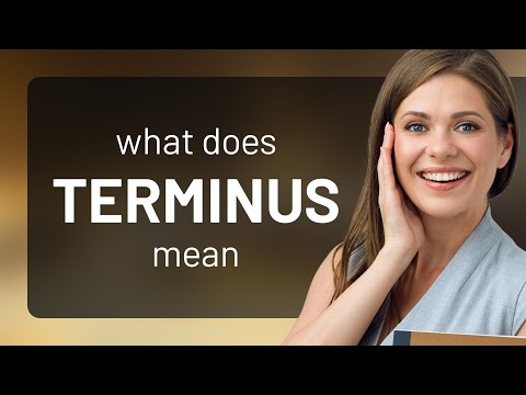 Terminus — what is TERMINUS definition