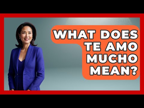 What Does Te Amo Mucho Mean? - Latin Music Revolution