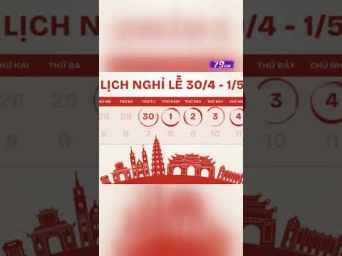 Lịch nghỉ lễ 30/4 và 1/5 năm 2025