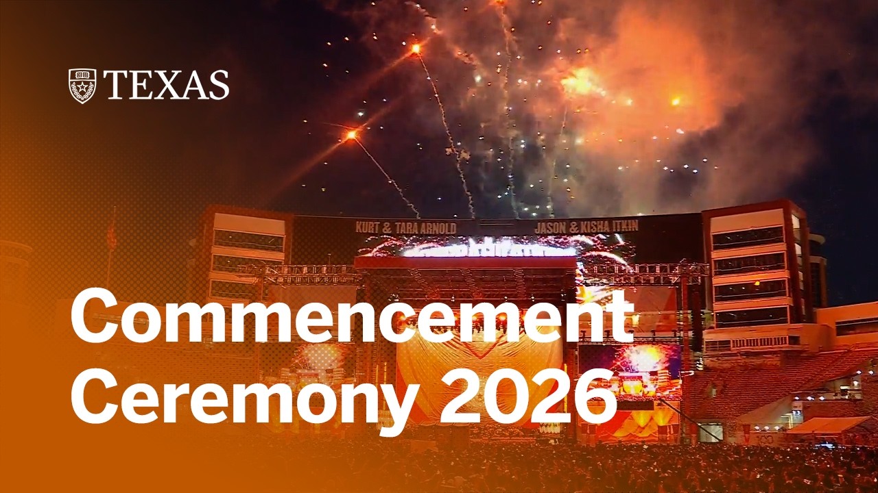 2026 University-Wide Commencement Ceremony | The University of Texas at Austin