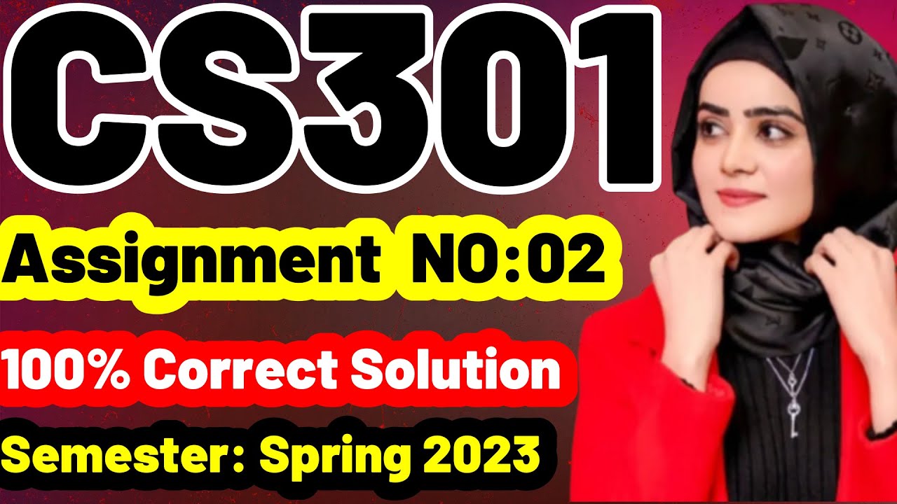 CS301 Assignment No.2 Spring 2023 100% Correct Complete Solution By Learning With Happy Mood