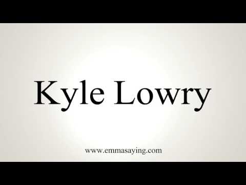 How to Pronounce Kyle Lowry