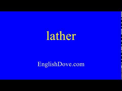 How to pronounce lather in American English.