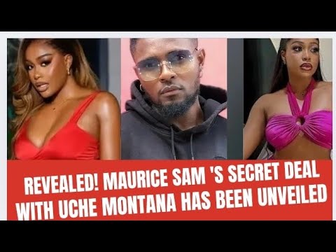 Revealed!Uche Montana's secret deal with Maurice Sam has been revealed#fyp#viralvideo#vlog#youtube