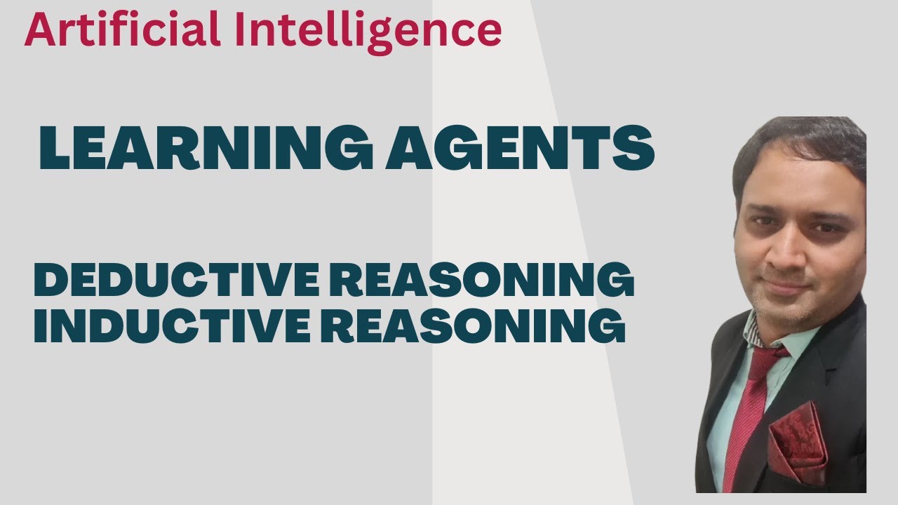 Artificial intelligence : Learning agents , Inductive learning ,Deductive learning