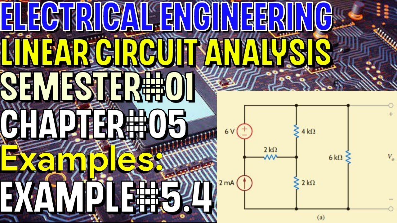 Linear Circuit Analysis | Chapter#05 | Example#5.4 | Basic Engineering Circuit Analysis