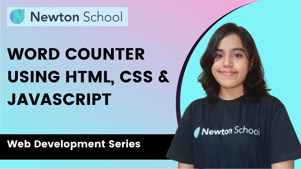 Word Counter in HTML CSS & JavaScript | Web Development Series | Newton School