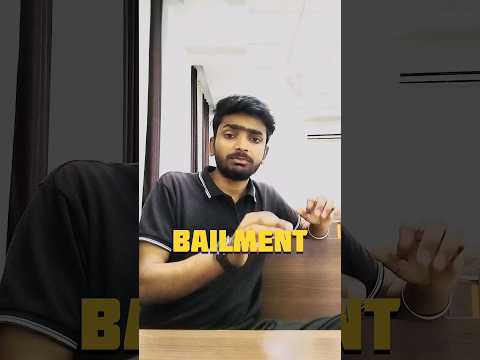 MEANING OF BAILMENT, BAILOR AND BAILEE | INDIAN CONTRACT ACT 1872