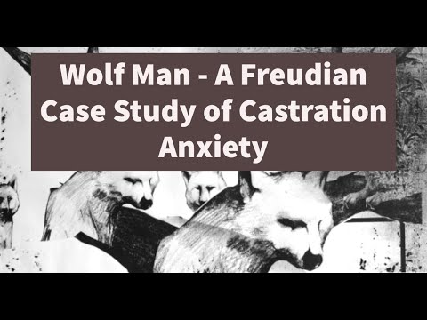 Wolf Man - A Freudian Case Study of Castration Anxiety