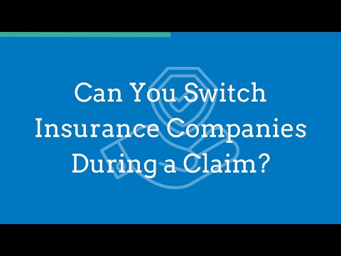 Can You Switch Insurance Companies During a Claim?