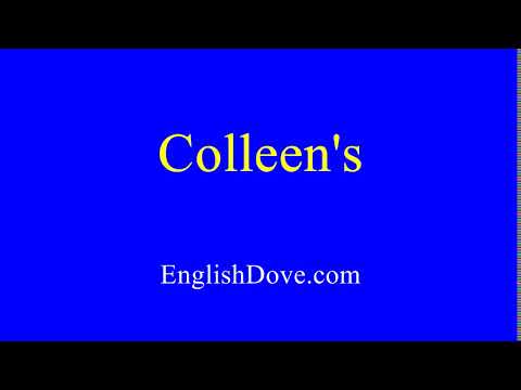 How to pronounce Colleen's in American English.