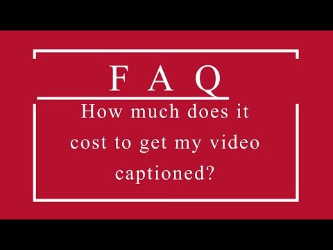 How much does it cost to get my video captioned?