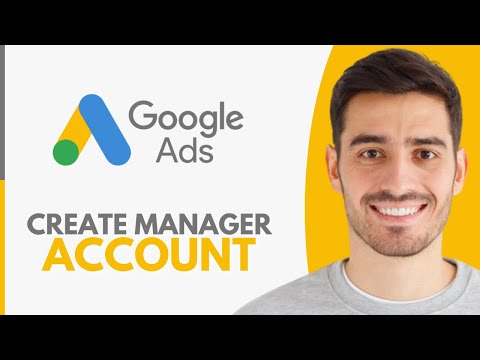 How To Create Google Ads Manager Account - Step by Step