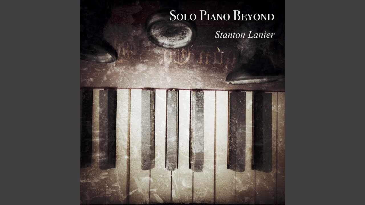 Stanton Lanier Solo Piano Beyond