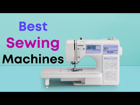 Best Sewing Machines | Best Sewing Machines for Clothes