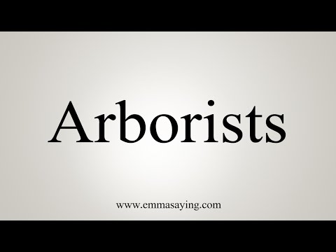 How To Say Arborists