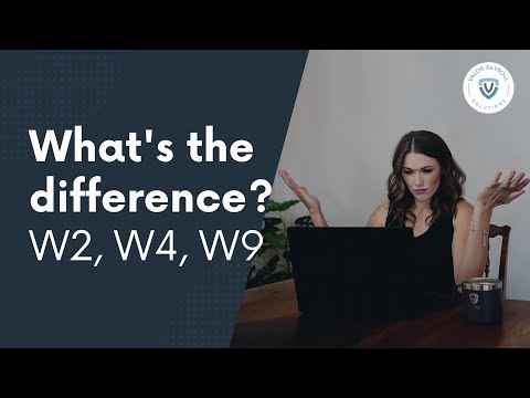 What's the difference between a W2, a W4 and a W9?
