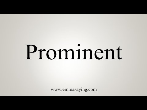 How To Say Prominent